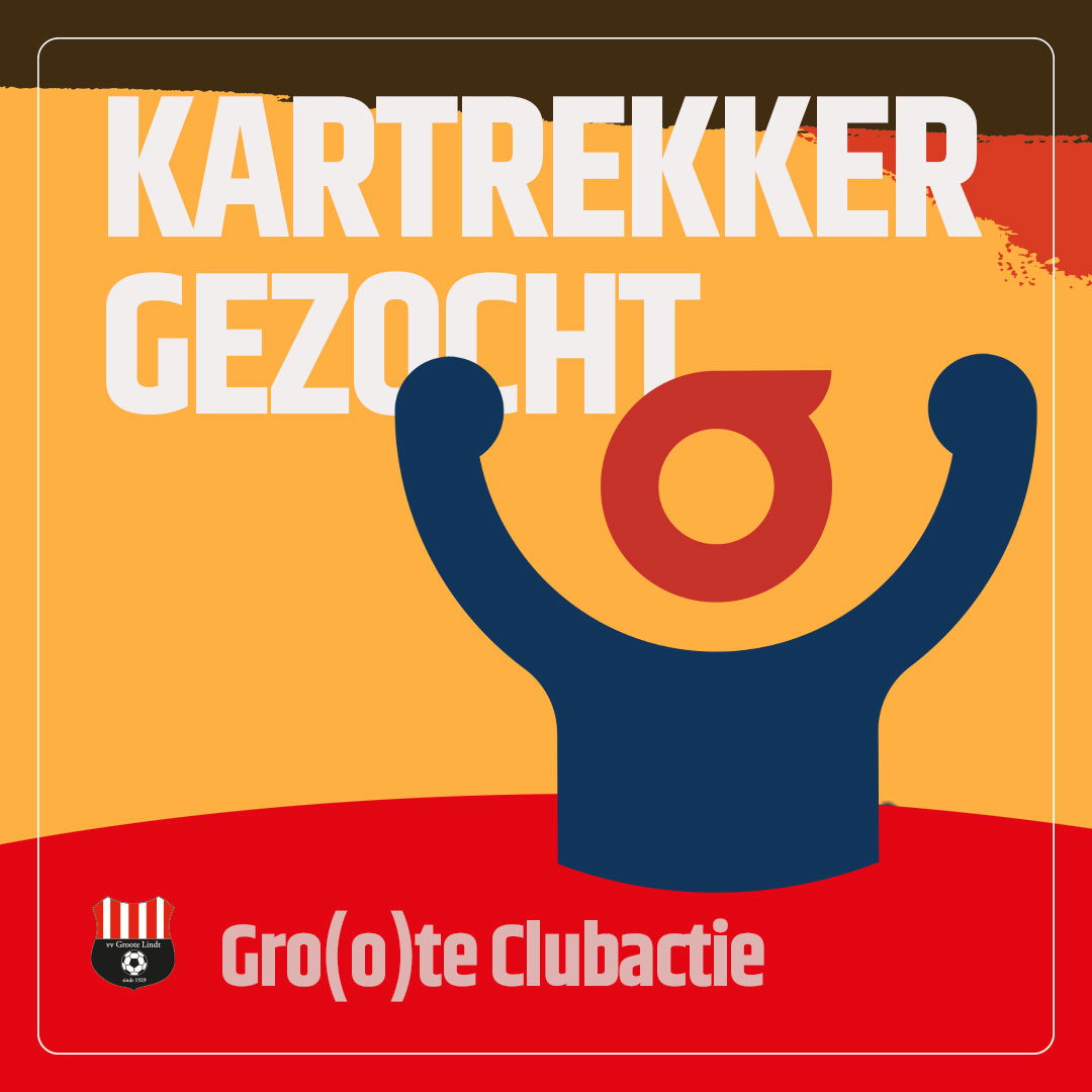 Ben jij de kartrekker voor de Gr(o)ote Clubactie? | VV Groote Lindt